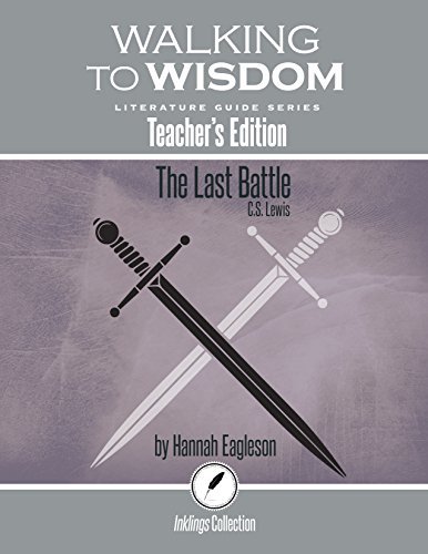 The Last Battle, C.S. Lewis: Walking to Wisdom Literature Guide ...