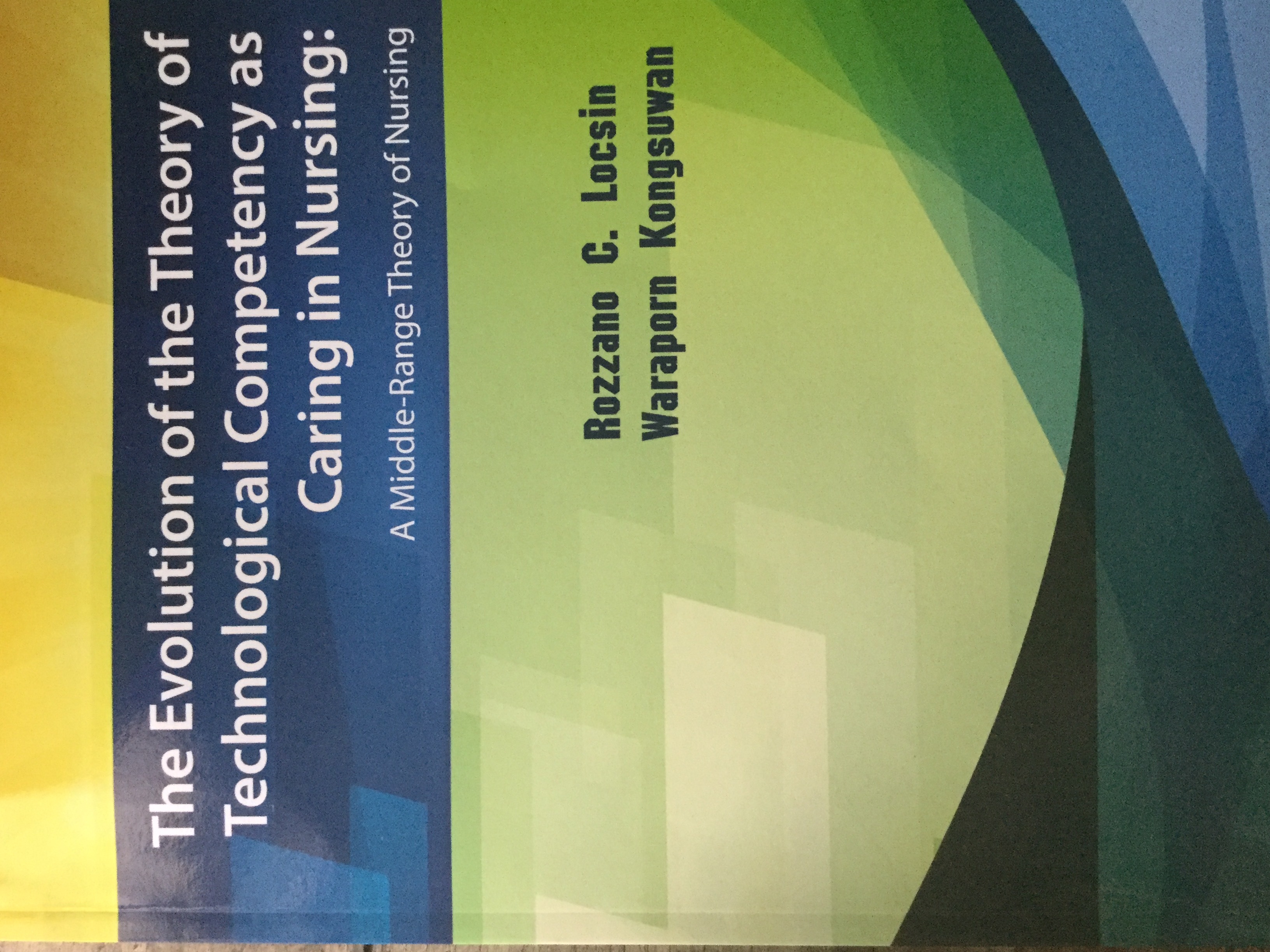 The evolution of the Theory of Technological competency as caring in Nursing by Rozzano C ...