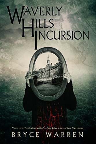 Waverly Hills Incursion by Bryce Warren | Goodreads