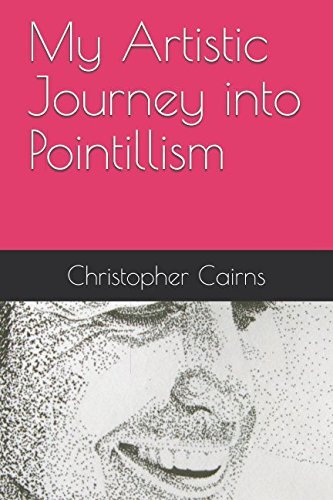 My Artistic Journey into Pointillism by Christopher Cairns | Goodreads