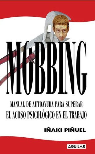 Mobbing Manual de Autoayuda (Spanish Edition) by PIÑUEL I | Goodreads