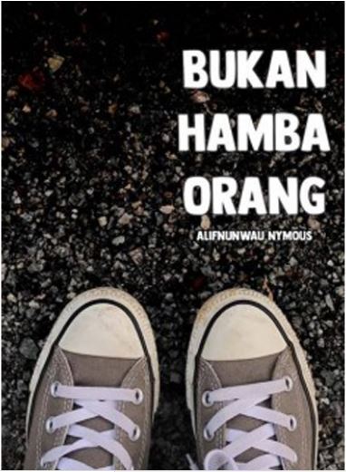 Bukan Hamba Orang by Alifnunwau Nymous | Goodreads