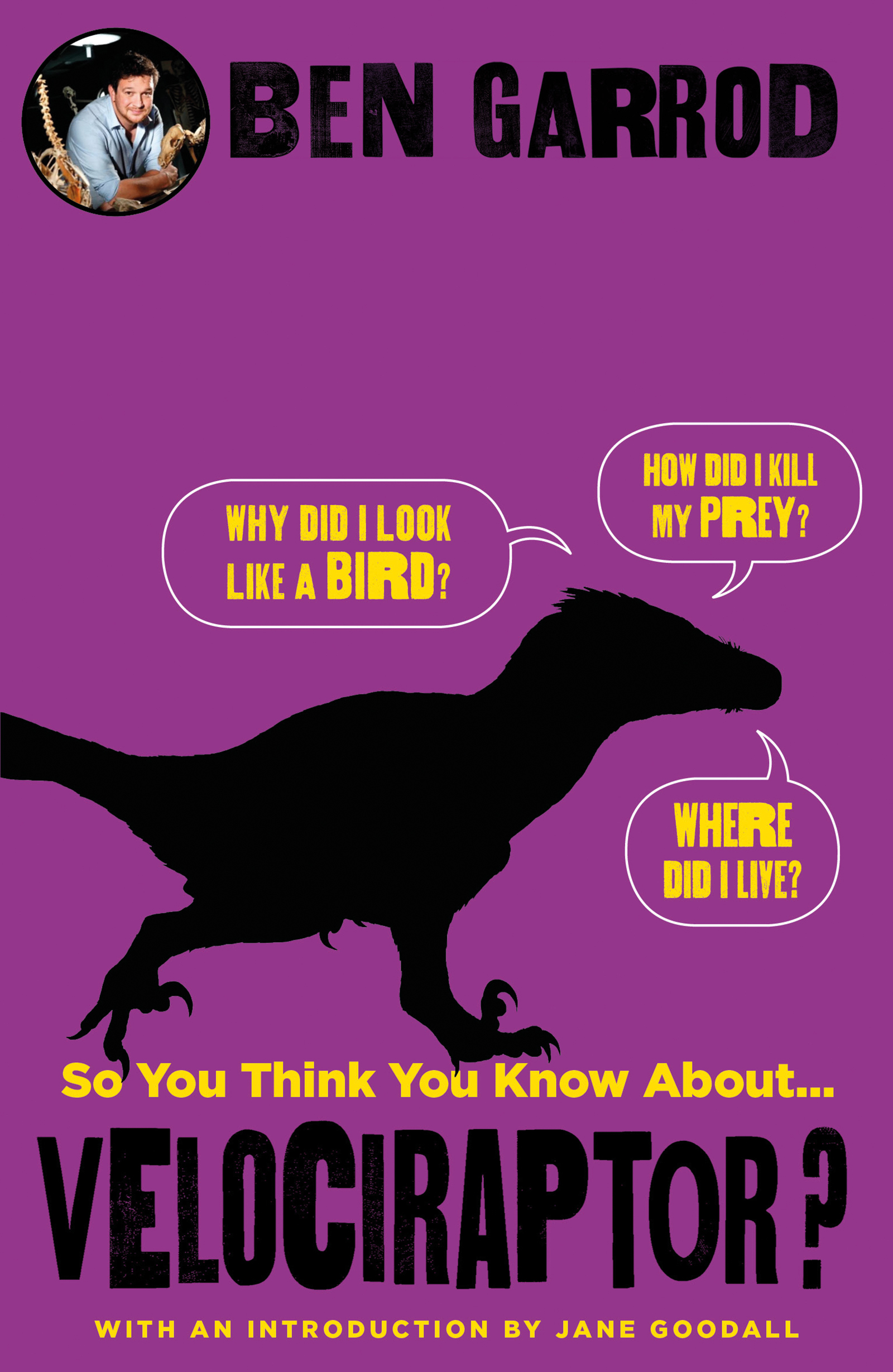 So You Think You Know About Velociraptor? by Ben Garrod | Goodreads