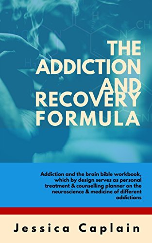 The Addiction and Recovery Formula: Addiction and the brain bible ...