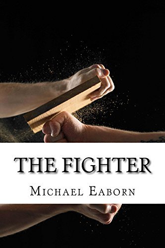 The Fighter by Michael E. Eaborn | Goodreads
