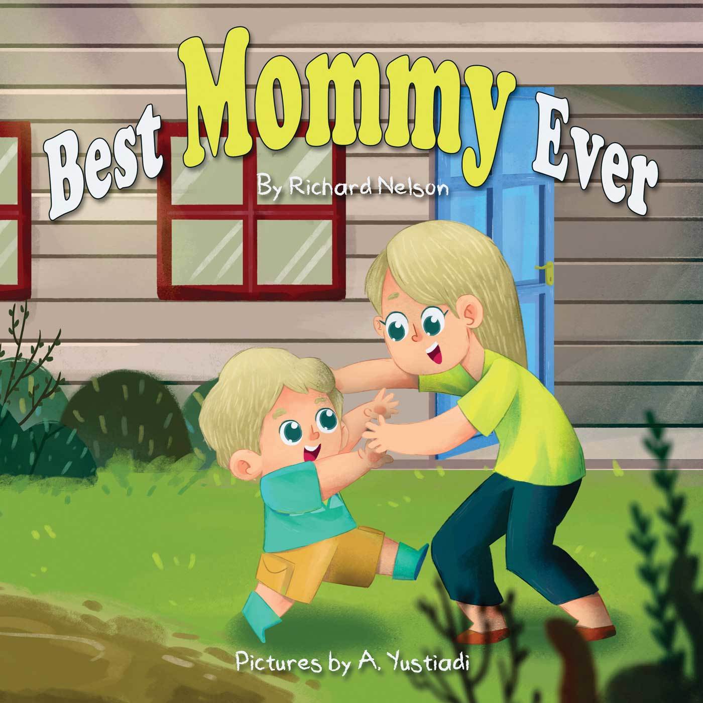 Best Mommy Ever by Richard Nelson | Goodreads