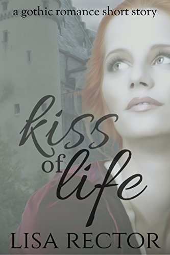 Kiss of Life by Lisa Rector | Goodreads