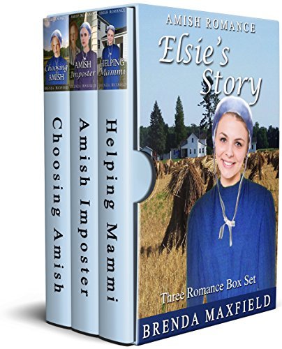 Amish Romance: Elsie's Story: Three Romance Box Set by Brenda Maxfield | Goodreads