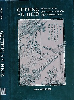 Getting an Heir: Adoption and the Construction of Kinship in Late ...