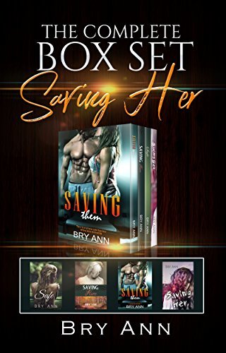 The Complete Box Set: Saving Her by Bry Ann | Goodreads