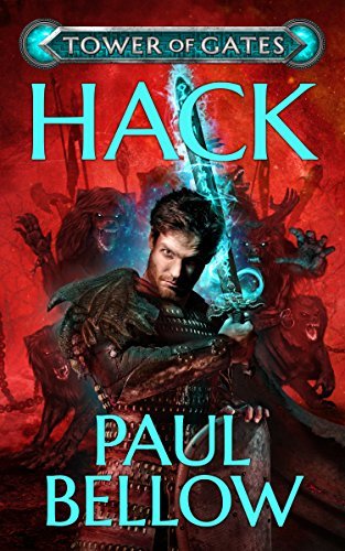 Hack (Tower of Gates, #1) by Paul Bellow | Goodreads