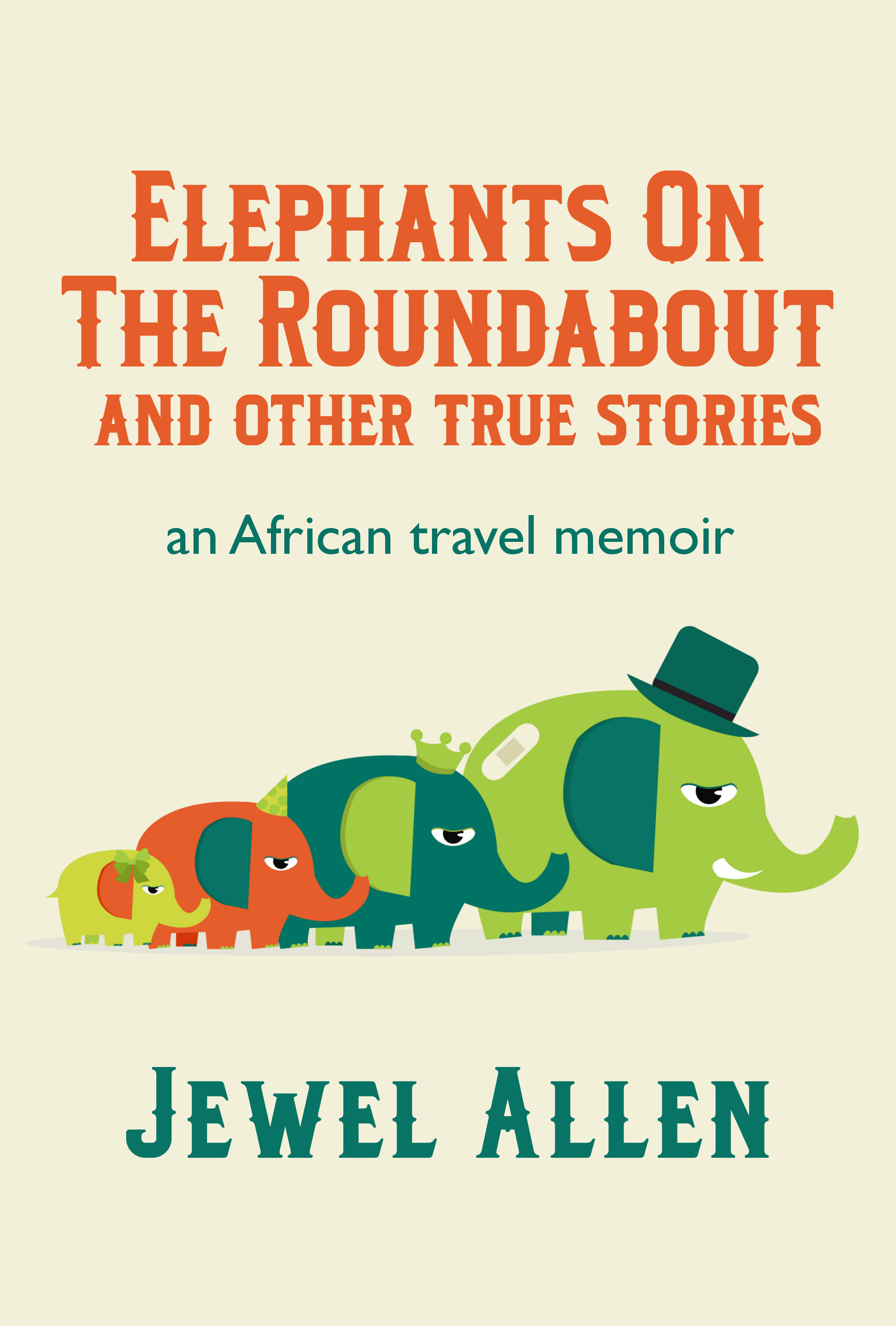 Elephants on the Roundabout & Other True Stories by Jewel Allen | Goodreads
