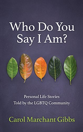 Who Do You Say I Am?: Personal Life Stories Told by the LGBTQ Community ...