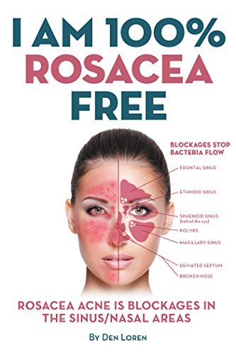 I Am 100% Rosacea Free: Rosacea Acne Is Blockages in the Sinus/Nasal ...
