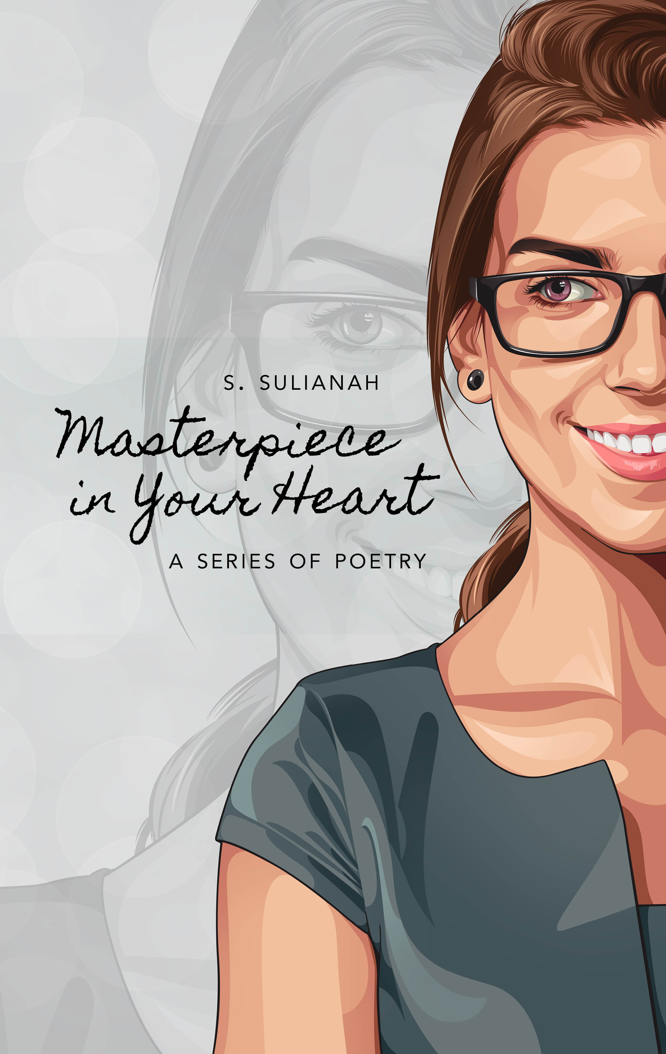 Masterpiece in Your Heart: A Series of Poetry by S. Sulianah | Goodreads