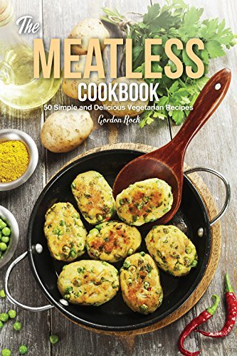 The Meatless Cookbook: 50 Simple and Delicious Vegetarian Recipes by ...
