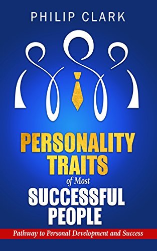Personality Traits of Most Successful People: Pathway to Personal ...