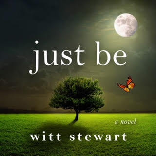Just Be by Witt Stewart | Goodreads