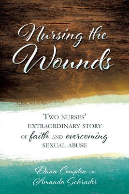 Nursing the Wounds by Dawn Compton | Goodreads