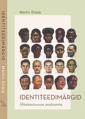 Identiteedimärgid. Ühtekuuluvuse anatoomia by Martin Ehala | Goodreads