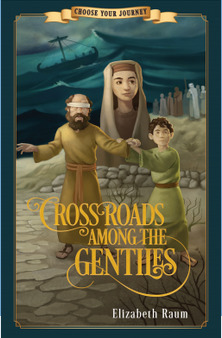 Crossroads Among the Gentiles (Choose Your Journey) by Elizabeth Raum ...
