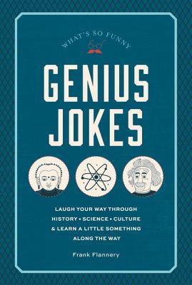 Genius Jokes: Laugh Your Way Through History, Science, Culture & Learn ...
