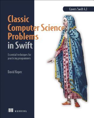 Classic Computer Science Problems in Swift by David Kopec | Goodreads