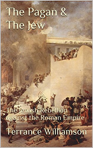 The Pagan & The Jew: The Jewish Rebellion against the Roman Empire by ...