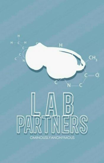Lab Partners by OminouslyAnonymous | Goodreads