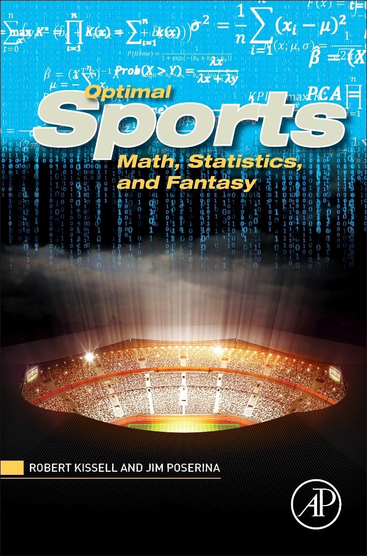 Optimal Sports Math, Statistics, and Fantasy by Robert Kissell | Goodreads