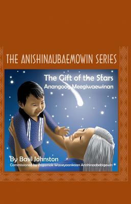 The Gift of the Stars/ Anungook Gauh Meenikooying (The ...