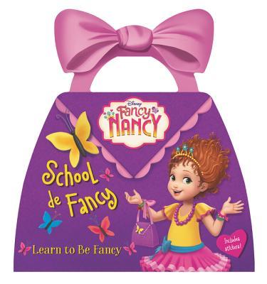 Disney Junior Fancy Nancy: School de Fancy by Nancy Parent | Goodreads