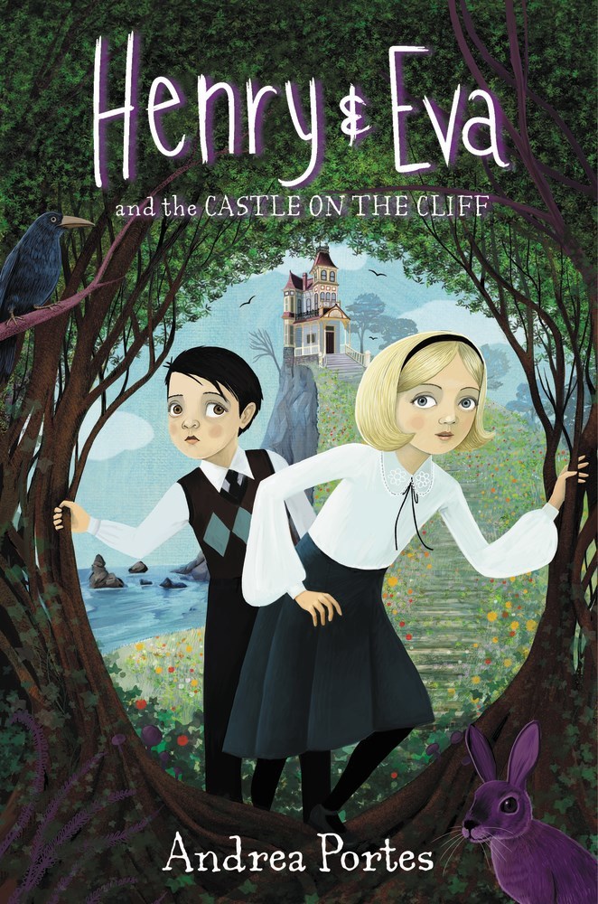 Henry & Eva and the Castle on the Cliff by Andrea Portes | Goodreads
