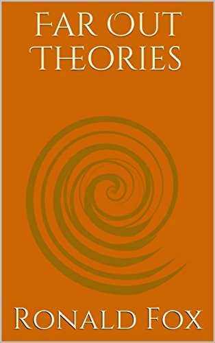Far Out Theories by Ronald Fox | Goodreads