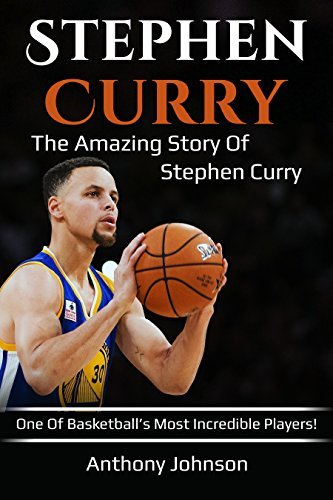 Stephen Curry: The amazing story of Stephen Curry – one of basketball’s ...