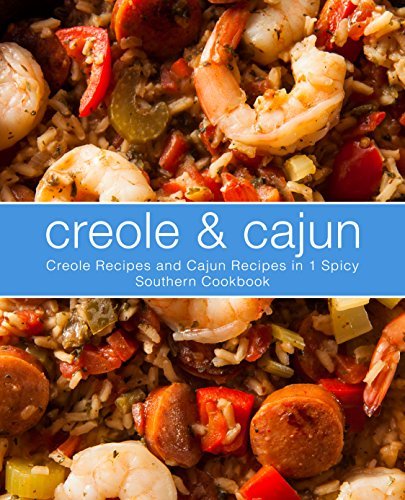 Creole & Cajun: Creole Recipes and Cajun Recipes in 1 Spicy Southern ...