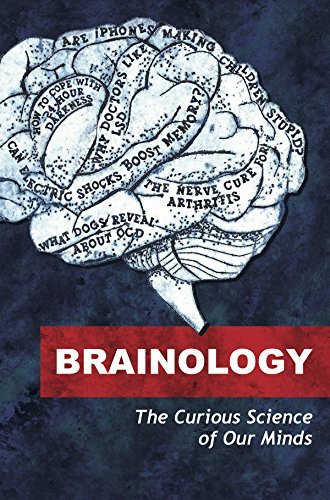 Brainology: The Curious Science of Our Minds by Various | Goodreads
