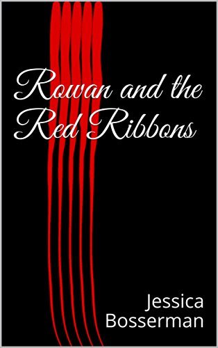 Rowan and the Red Ribbons by Jessica Bosserman | Goodreads