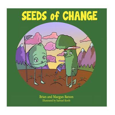 Seeds of Change: A Modern Mindset on Marijuana by Brian Batson | Goodreads