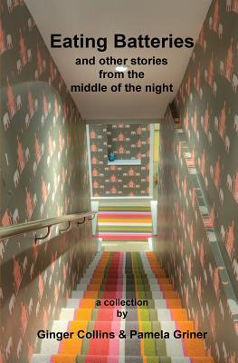 Eating Batteries: and other stories from the middle of the night by ...