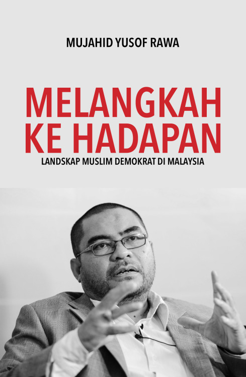 Melangkah Ke Hadapan by Mujahid Yusuf Rawa | Goodreads