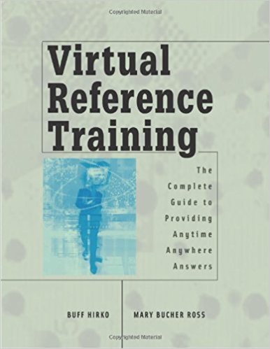 Virtual Reference Training: The Complete Guide to Providing Anytime ...