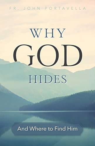 Why God Hides: And Where to Find Him by John Portavella | Goodreads