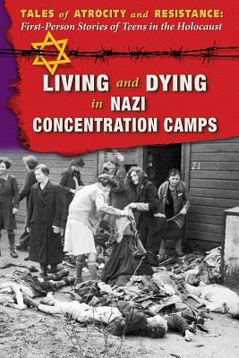 Living and Dying in Nazi Concentration Camps by Hallie Murray | Goodreads
