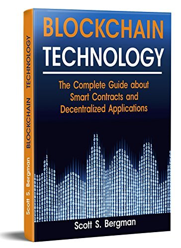 Blockchain Technology: The Complete Guide about Smart Contracts and ...