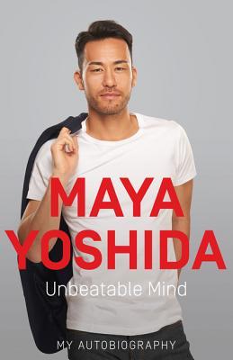Unbeatable Mind by Maya Yoshida | Goodreads