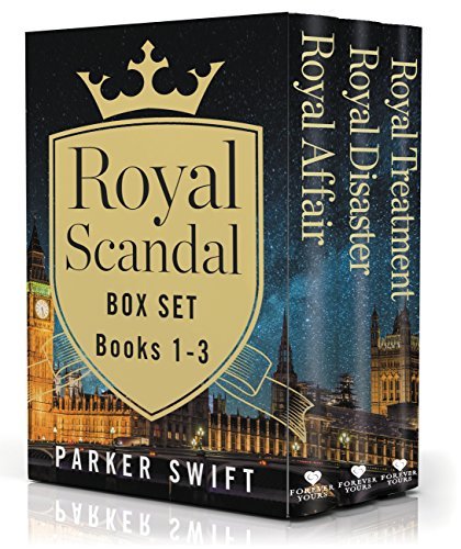 Royal Scandal Box Set Books 1-3 by Parker Swift | Goodreads