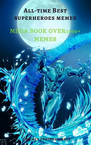 All Time Best Superheroes memes mega book: Mega Book of Superhero Memes ...