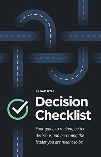 The Decision Checklist: A Practical Guide to Avoiding Problems by Sam ...