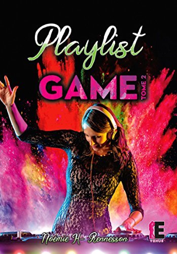 Playlist game: Tome 2 (French Edition) by Noémie H-Rennesson | Goodreads